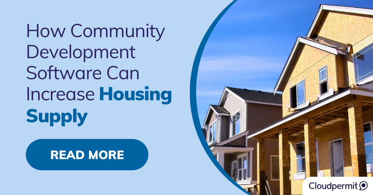 How Community Development Software Can Increase Housing Supply